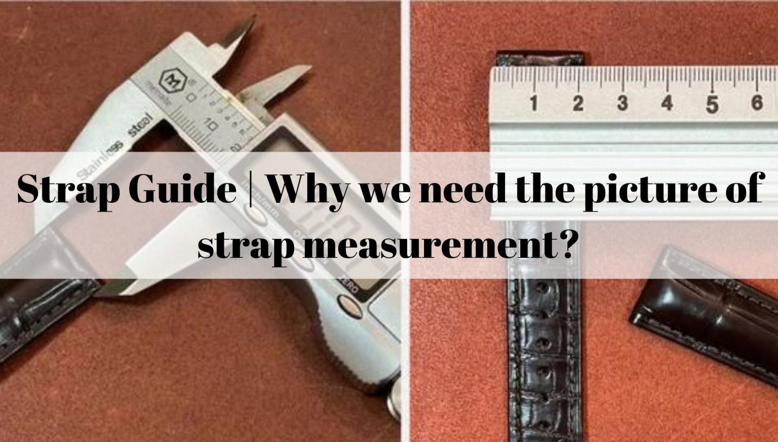 Strap Guide | Why We Need The Picture Of Strap Measurement?