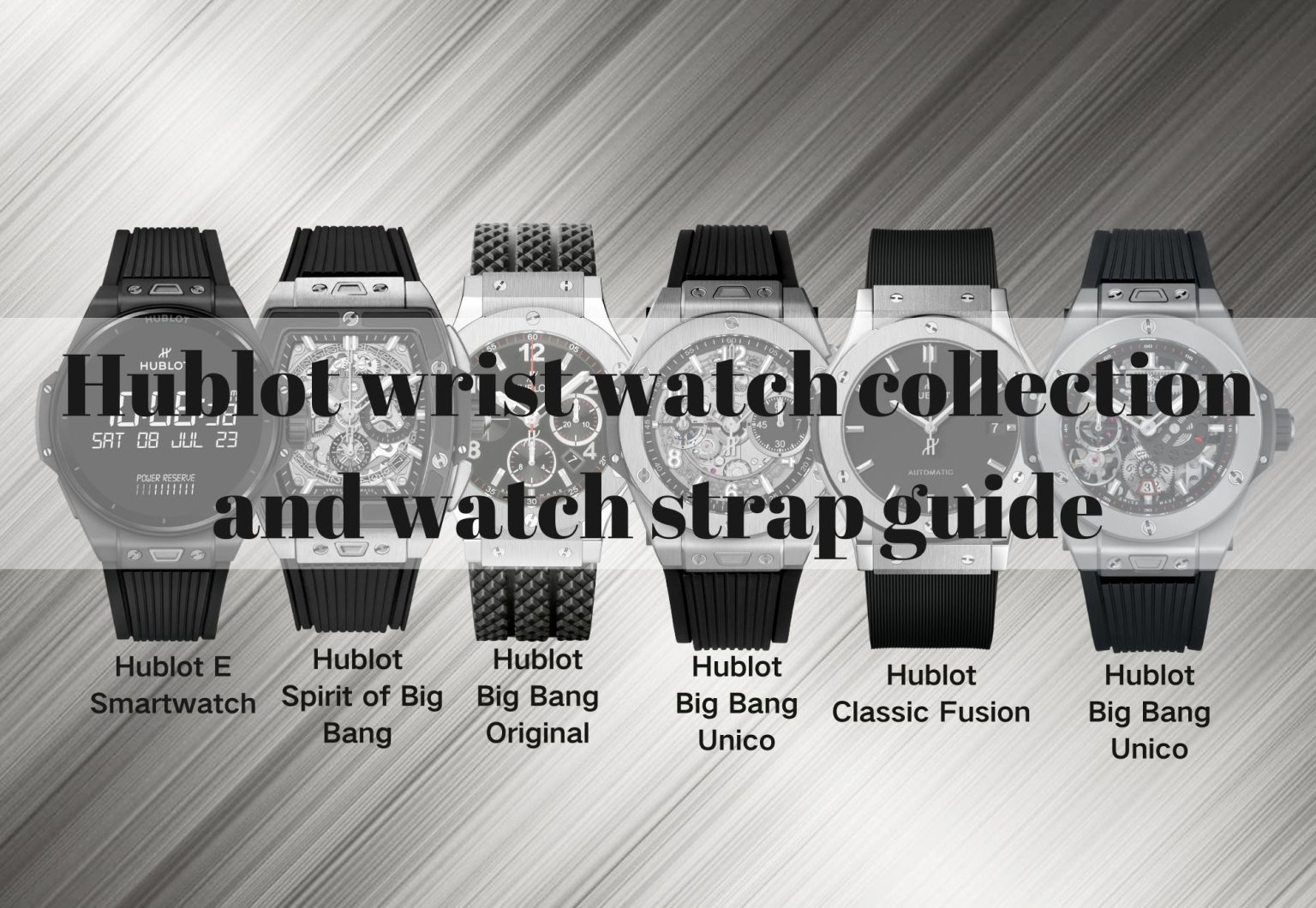 Hublot Wrist Watch Collection And Watch Strap Guide